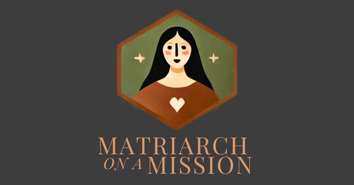 Matriarch on a Mission